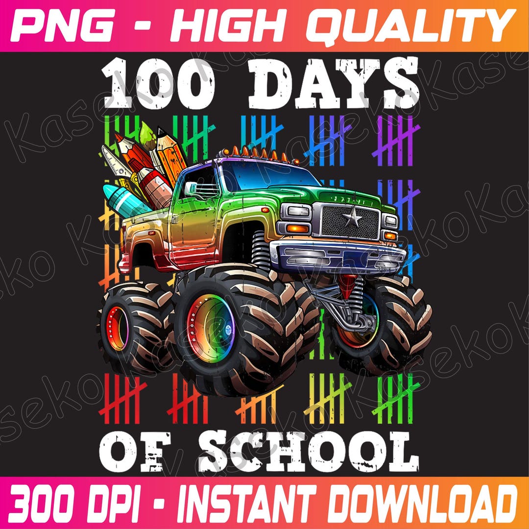 100 Days of School Monster Truck 100th Day of School Png, 100 Days of ...