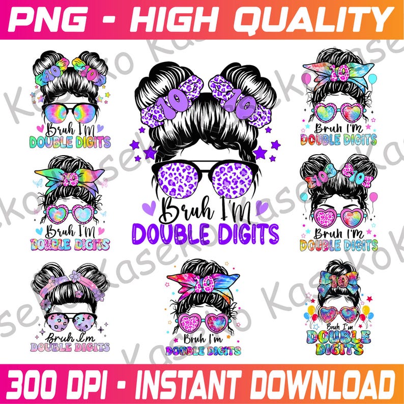 Bundle Bruh I'm Double Digits 10th Birthday 10 Year Old for Girl Png ...