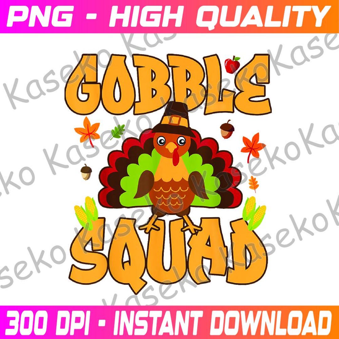 Gobble Squad Turkey Png, Thanksgiving Turkey Autumn Fall Png, Cute ...
