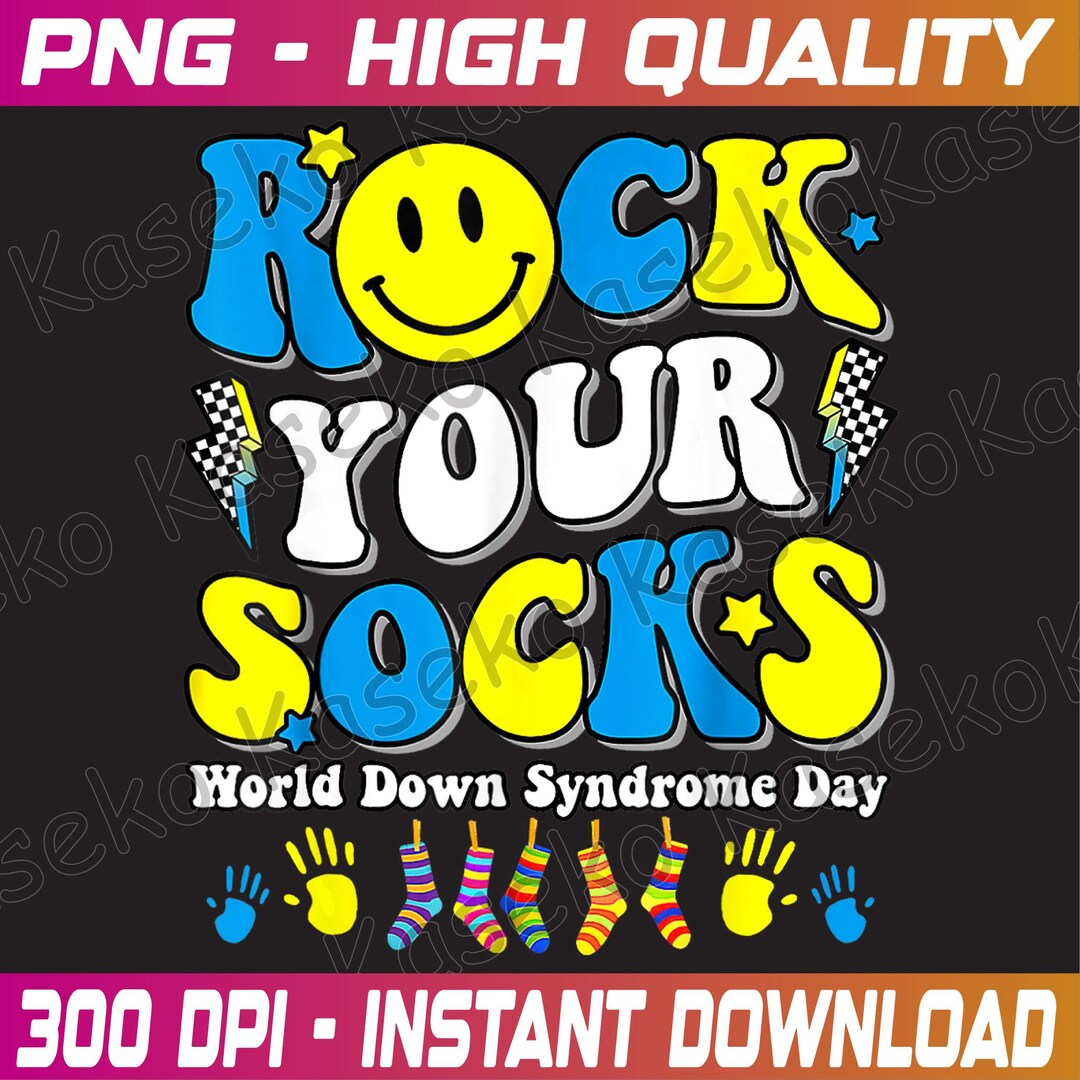 Rock Your Socks World Down Syndrome Awareness Day WDSD Png, Rock Your ...