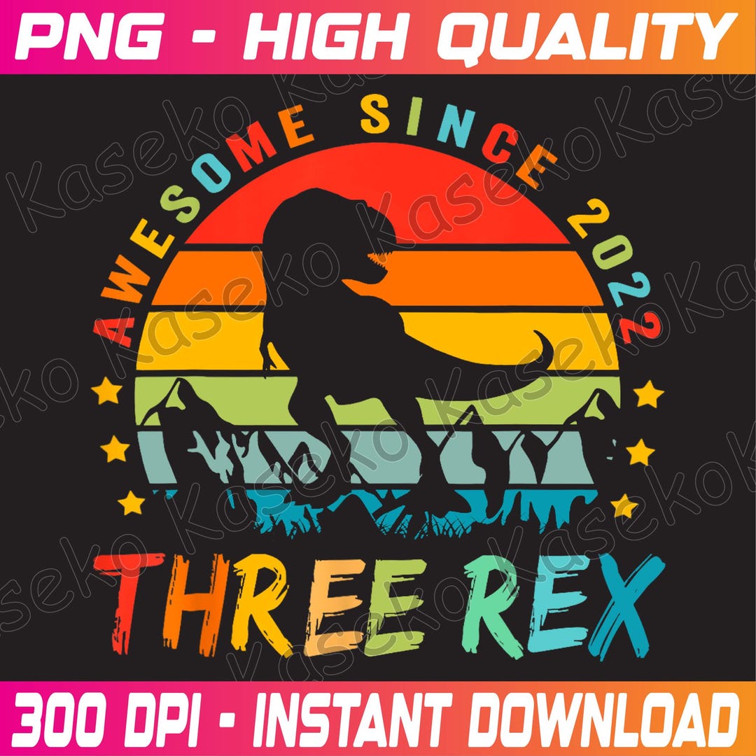 Three Rex 3rd Birthday Third Dinosaur 3 Year Old Png, Three Rex 3rd ...