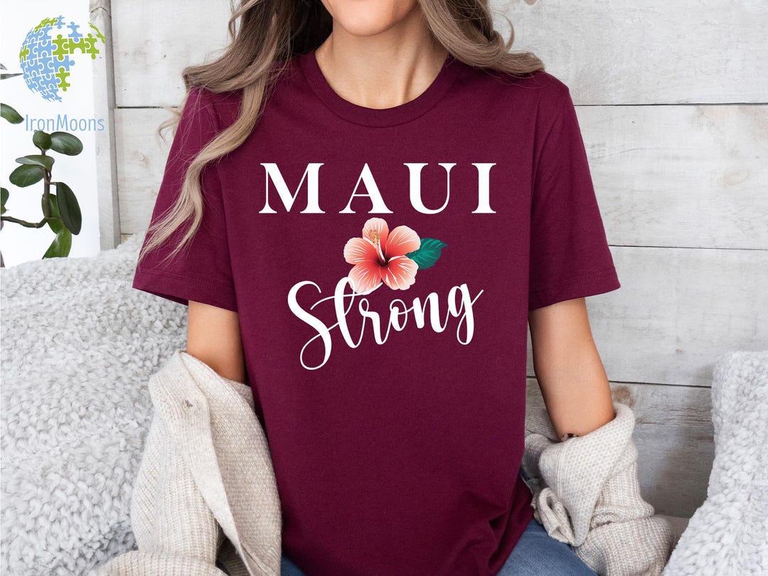 Maui Strong Hibiscus Shirt, Lahaina Support Tee, Fire Relief Fundraiser ...