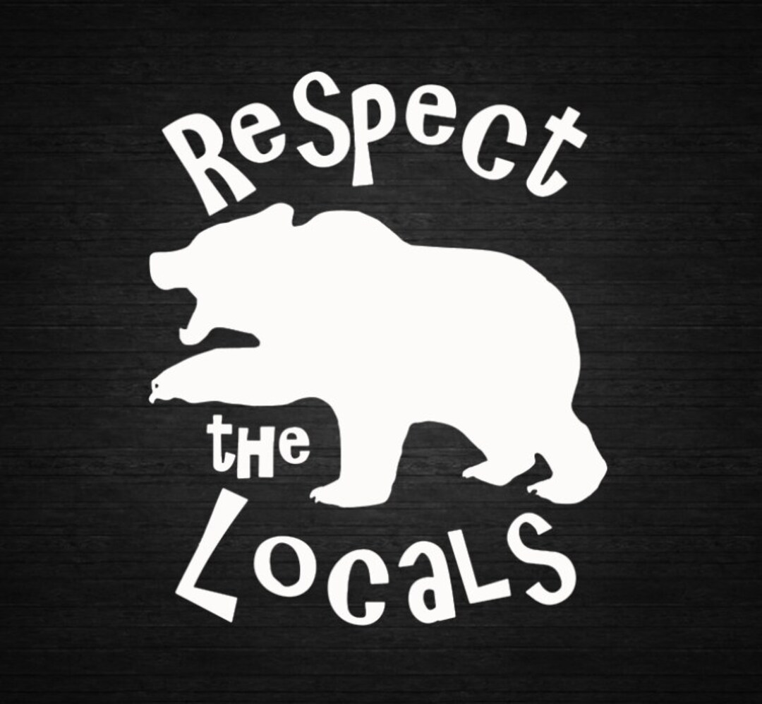 Respect the Locals Bear Car Decal Vinyl Art Sticker - Etsy