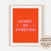 Start by Starting Digital Poster, Wall Art Home Office Dorm Decor, Life ...