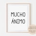 Mucho Animo Digital Printable Poster Print, Wall Art Home Dorm Decor ...