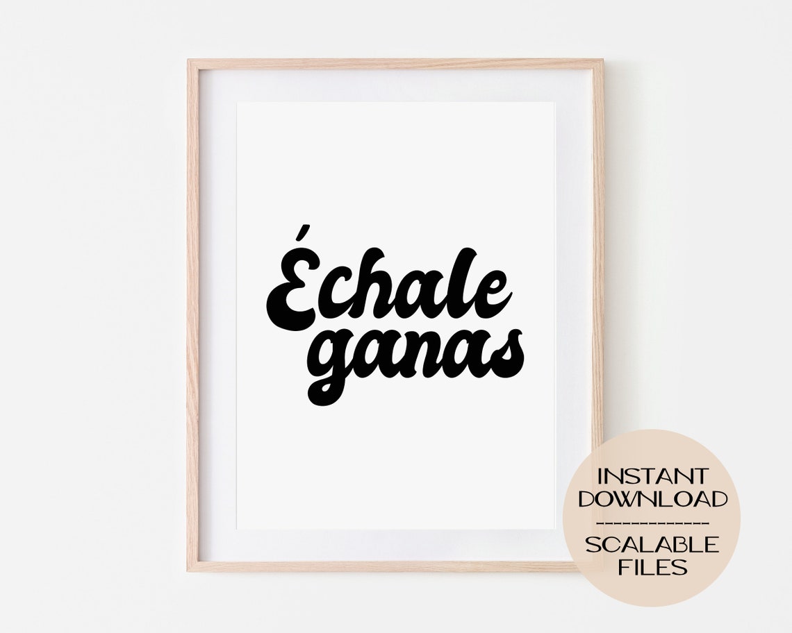 Echale Ganas Digital Printable Poster Print, Wall Art Home Dorm Decor ...