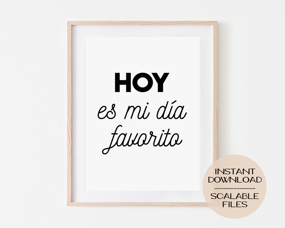 Hoy Es Mi Dia Favorito Digital Printable Poster Print, Wall Art Home ...