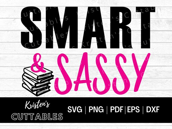 Smart & Sassy SVG Books SVG Cut Files for Shirts SVG | Etsy