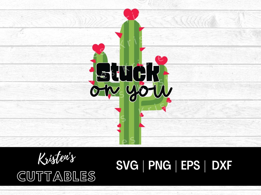 Stuck on You SVG - Cactus Svg - Valentine's Day Dxf - Heart Cactus PNG ...