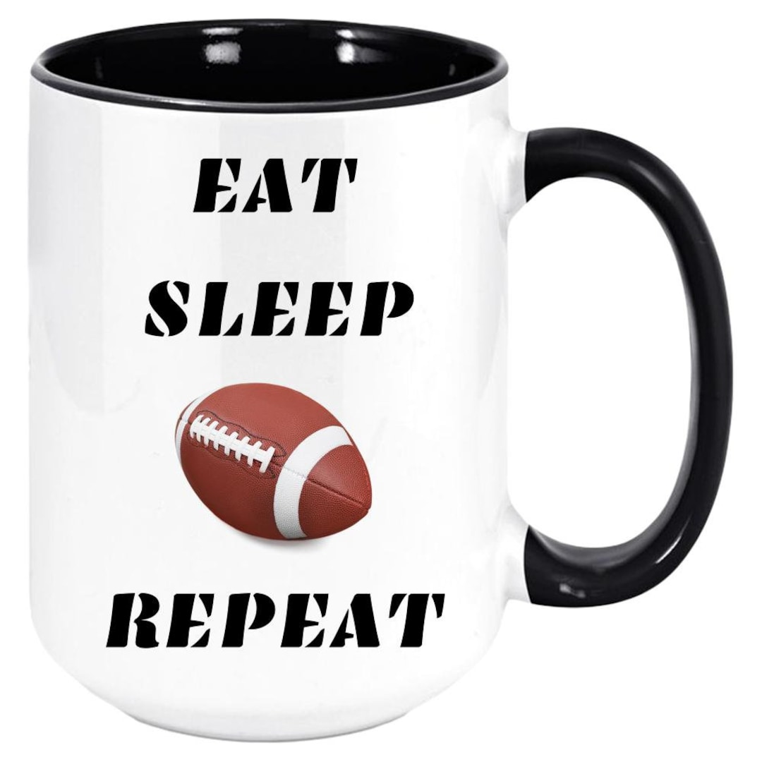 FOOTBALL COFFEE MUG - Eat Sleep Football Repeat Mug - Rugby Coffee Mug ...