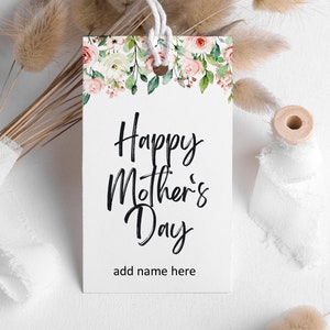 Mother's Day FLORAL Favor Gift Tag Add Name Printable, Happy MOTHERS ...
