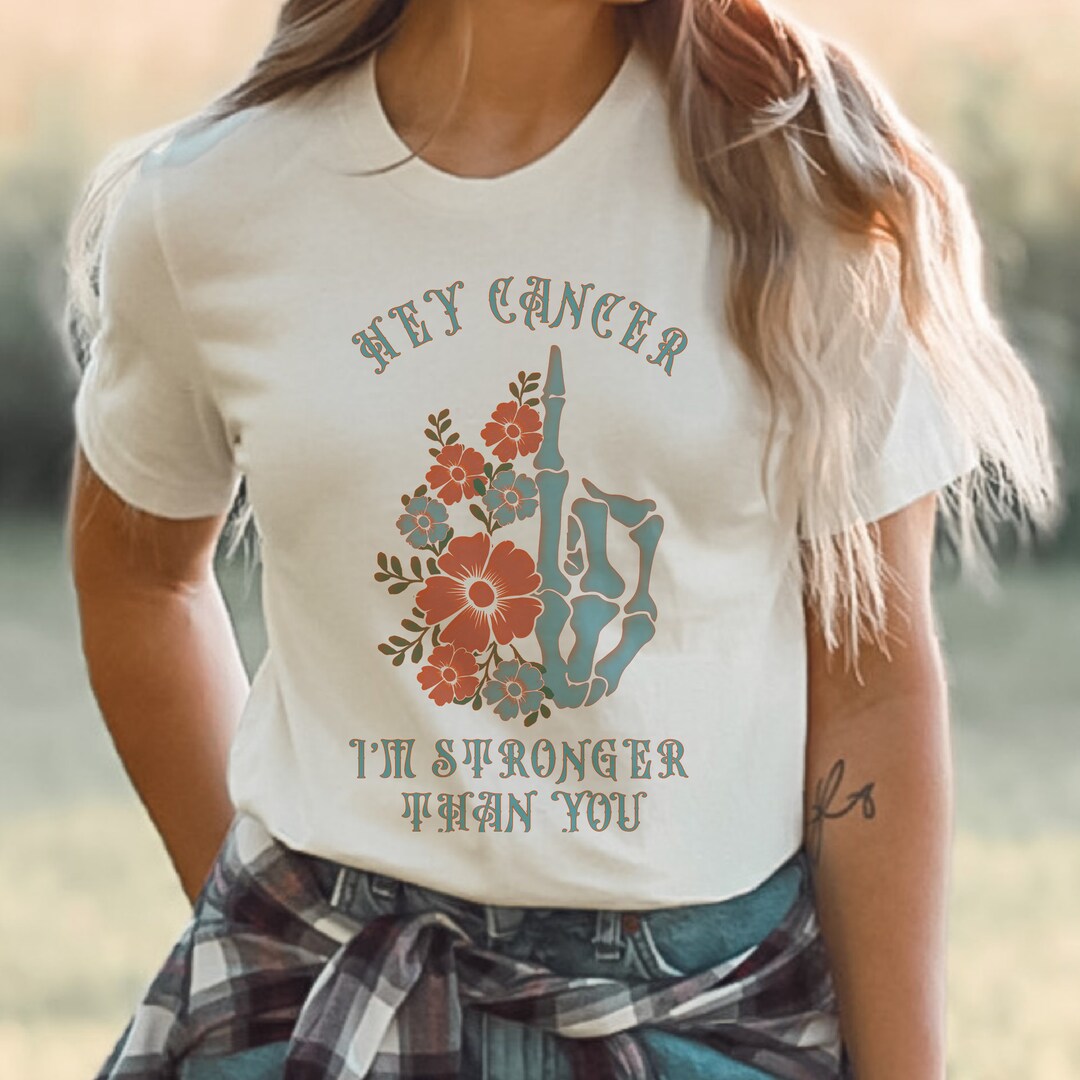 Stronger Than Cancer Shirt, Gothic Floral Middle Finger Skeleton T ...