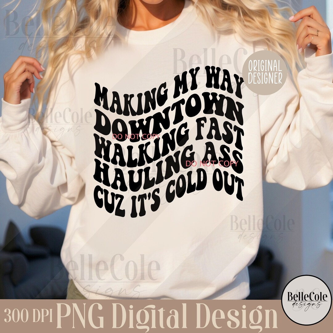 Making My Way Downtown - PNG - DIGITAL DOWNLOAD - Sublimation - Etsy