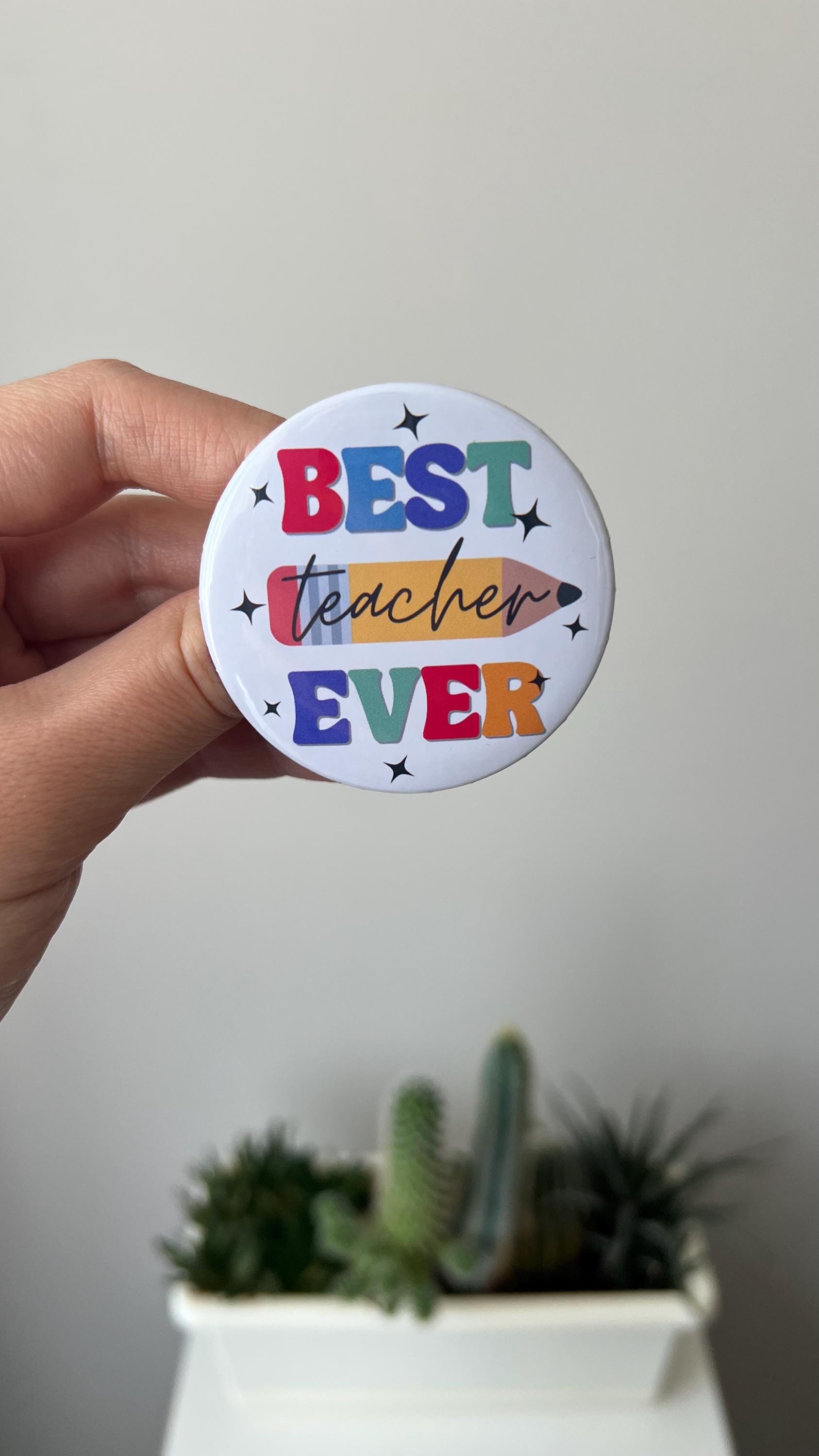 Best Teacher Ever, Teacher Appreciation Pin Button, School Teacher Gift ...