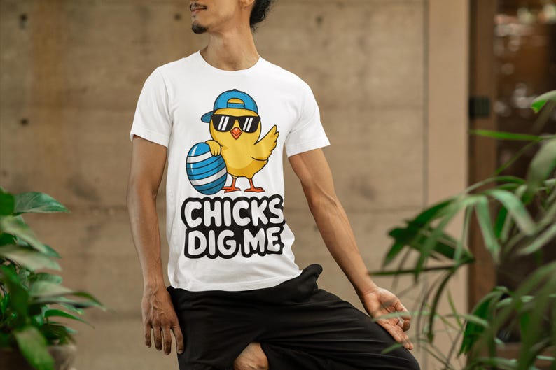 Chicks Dig Me PNG Cool Easter Chick Digital Download Funny Sublimation ...