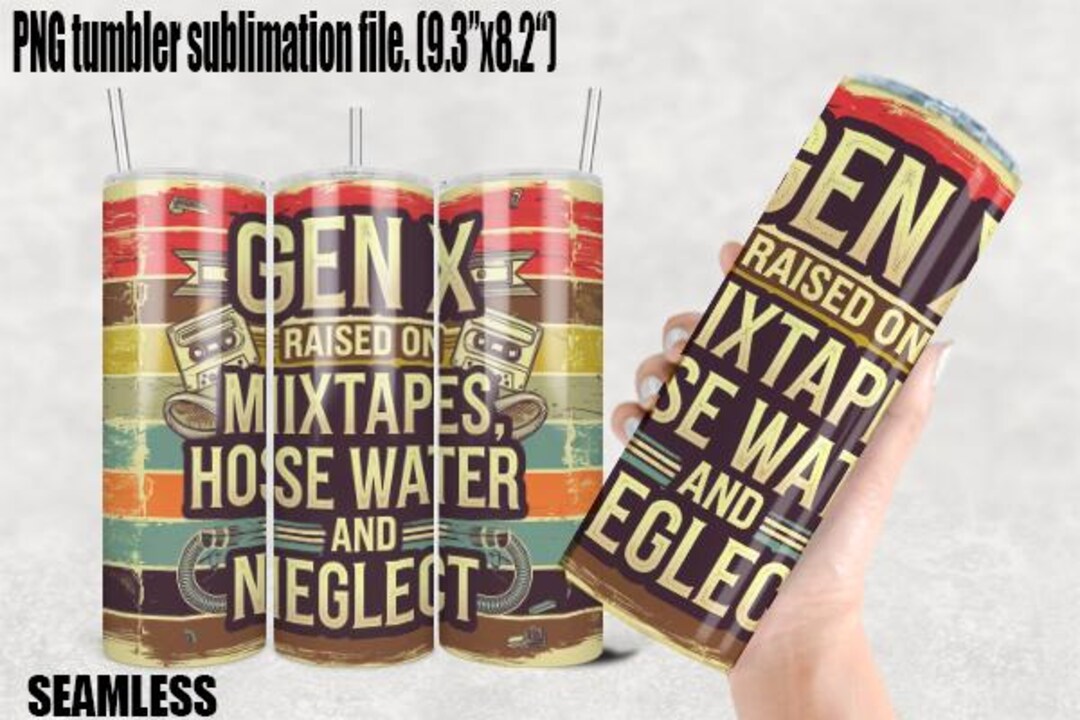Gen X Tumbler, Gen X, Gen X Tumbler Wrap, Gen X Tumbler Design, Gen X ...