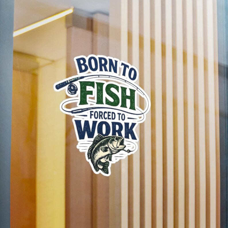 Born to Fish Forced to Work Sticker, Funny Fishing Decal for Anglers ...