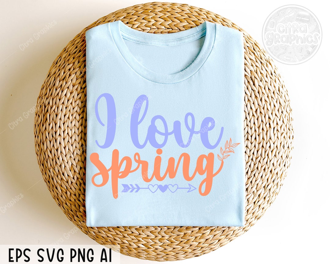I Love Spring Svg Png, Spring Svg, Welcome Spring, Teacher Spring Svg ...