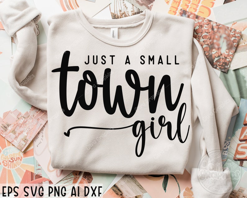 Just a Small Town Girl SVG, Country Girl Svg, Small Town Girl Svg ...