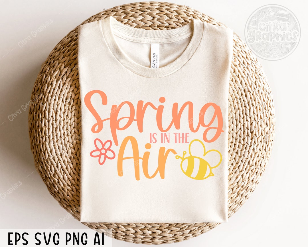 Spring in the Air SVG PNG, Easter Svg, Welcome Spring Svg, Flower Svg ...