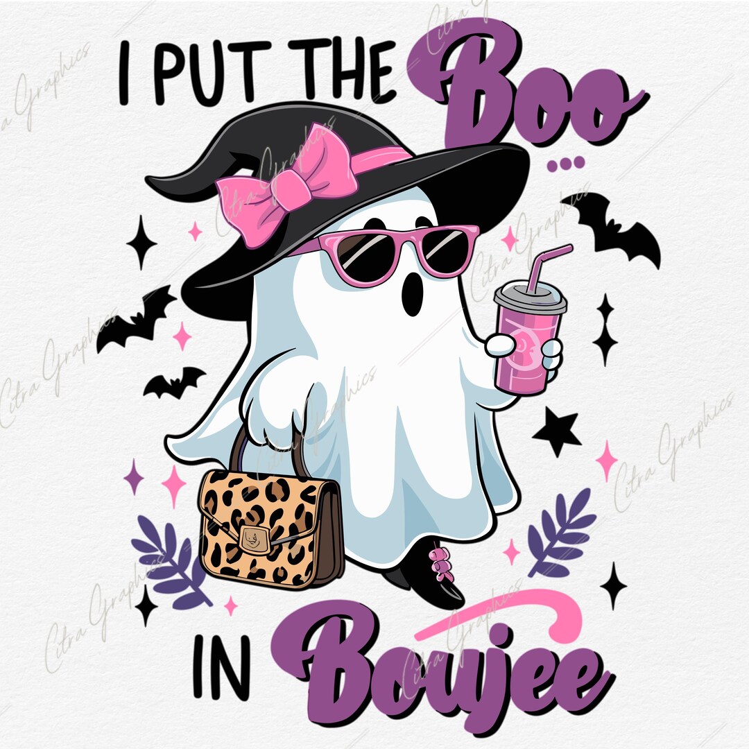 I Put the Boo in Boujee Ghost Png, Ghost T Shirt Sublimation Design ...