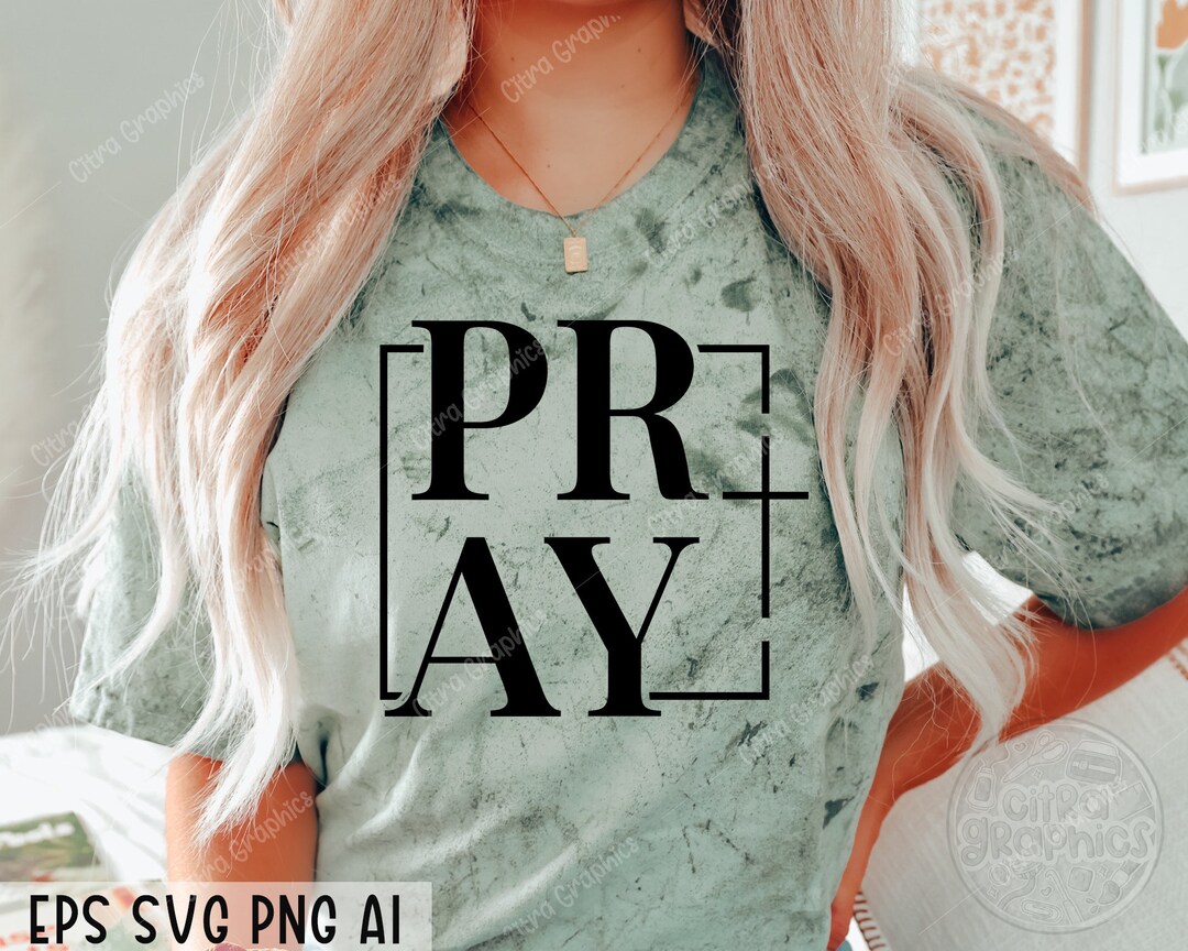 Pray SVG Svg, Christian Svg, Religious Svg, Bible Verse Svg, Blessed ...