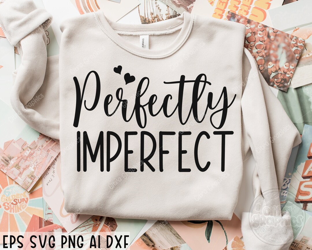 Perfectly Imperfect SVG, Momlife Svg, Inspirational Quote Svg, Blessed ...