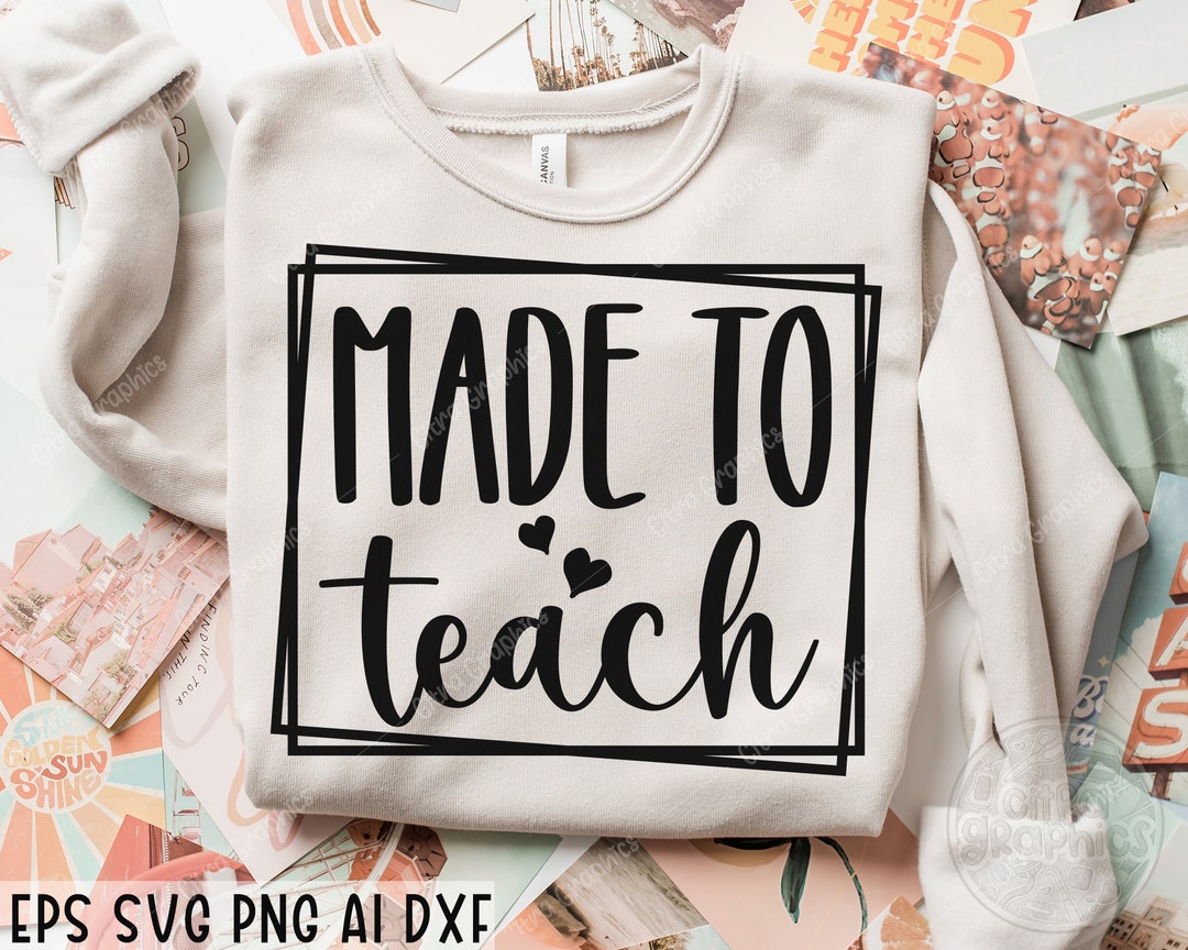 Made to Teach SVG, Best Teacher Svg, Teacher Life Svg, Favorite Teacher ...