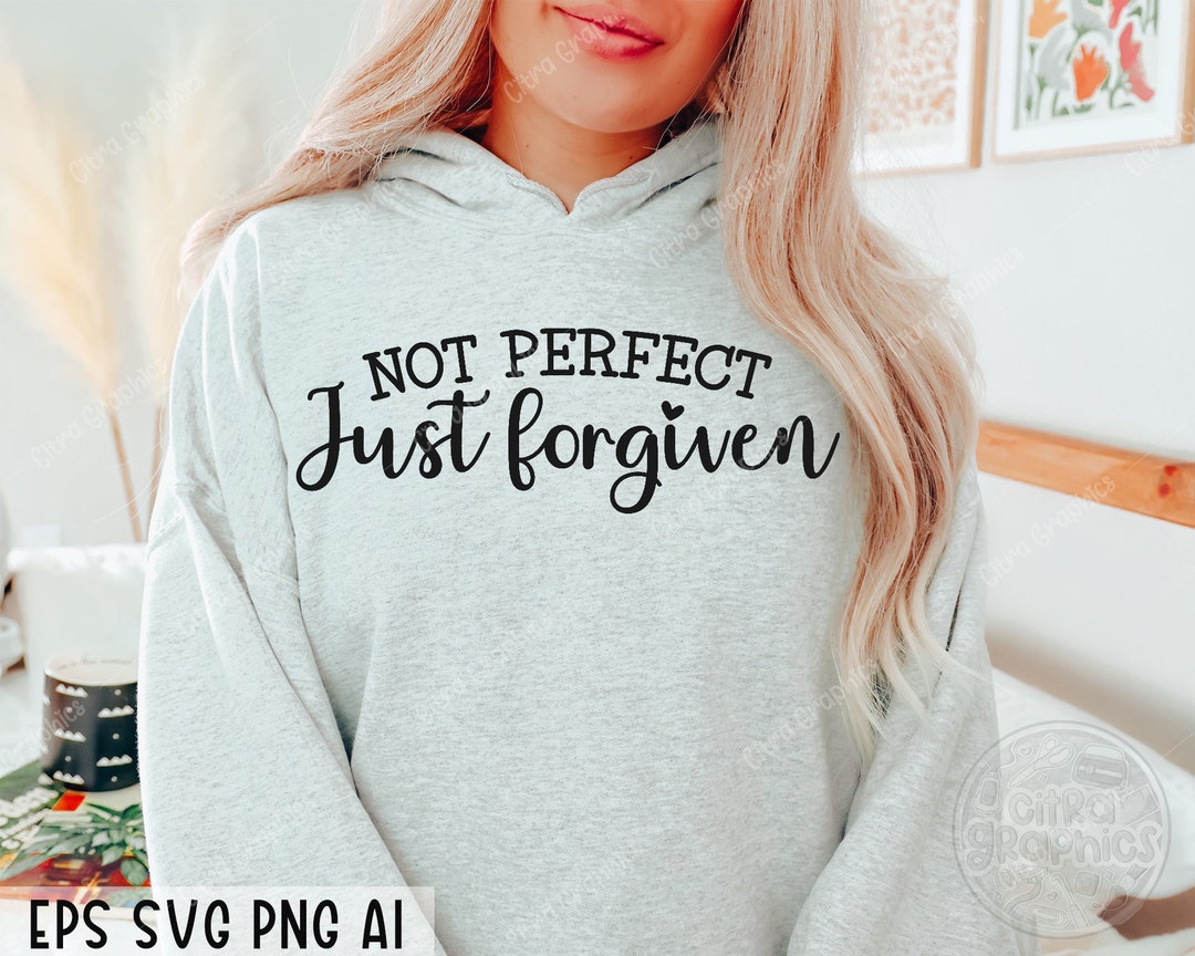 Not Perfect Just Forgiven Svg, Christian Svg, Religious Svg, Bible ...