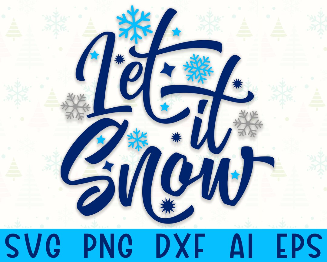 Let It Snow SVG, Merry Christmas Svg, Christmas SVG, Snowflake Svg ...