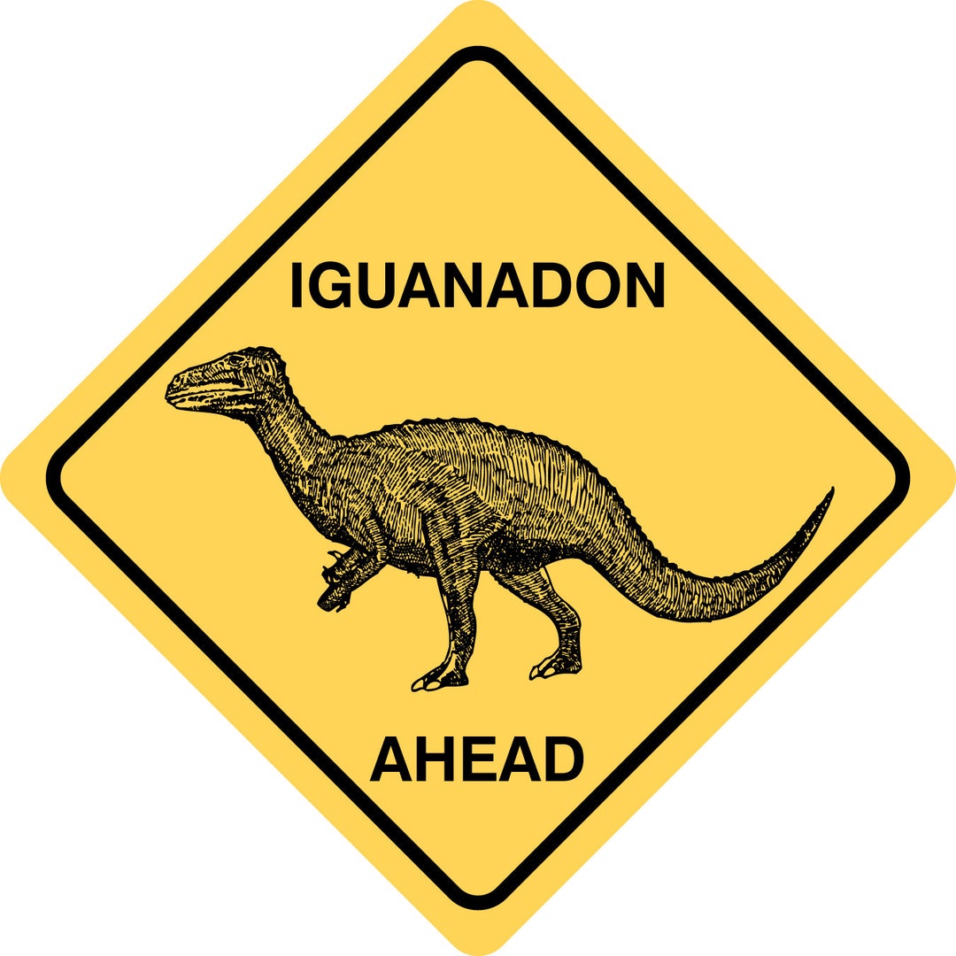 Iguanadon Ahead Sign large Badgerworks Signs & Designs - Etsy