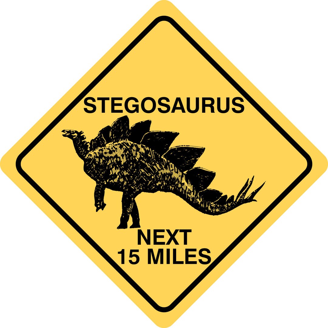 STEGOSAURUS NEXT 15 MILES Dinosaur Sign - (large) - Badgerworks Signs ...