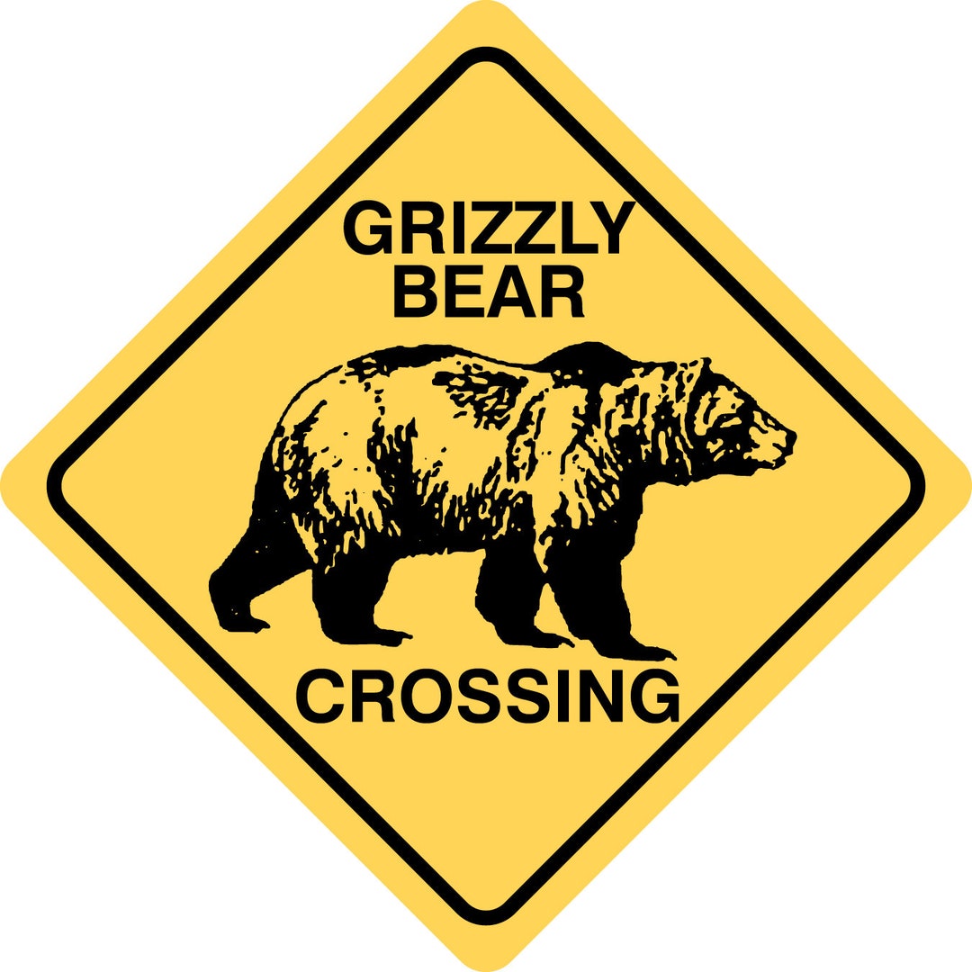 GRIZZLY BEAR CROSSING Sign (large) - Badgerworks Signs & Designs - Etsy