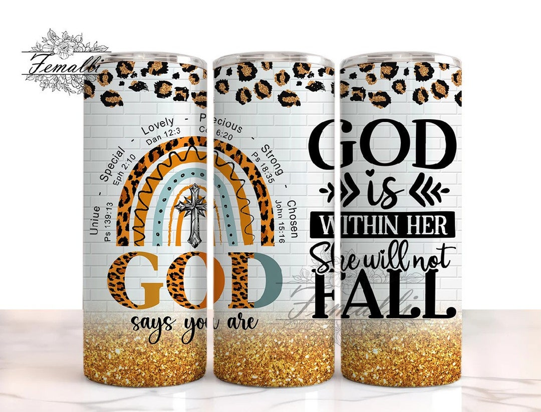 God Says You Are 20 Oz Skinny Tumbler Designs/png, God is Within Her ...