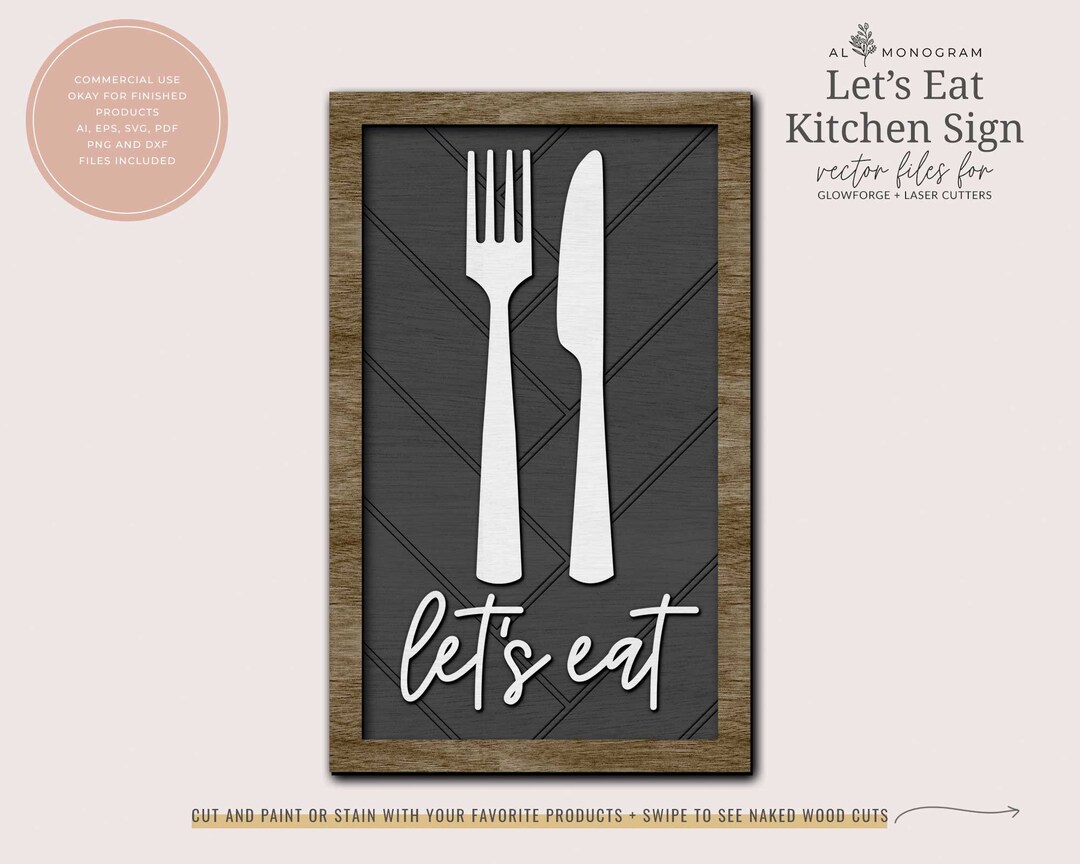 Kitchen Laser Cut Sign Lets Eat | Glowforge | Laser Cut Files ...