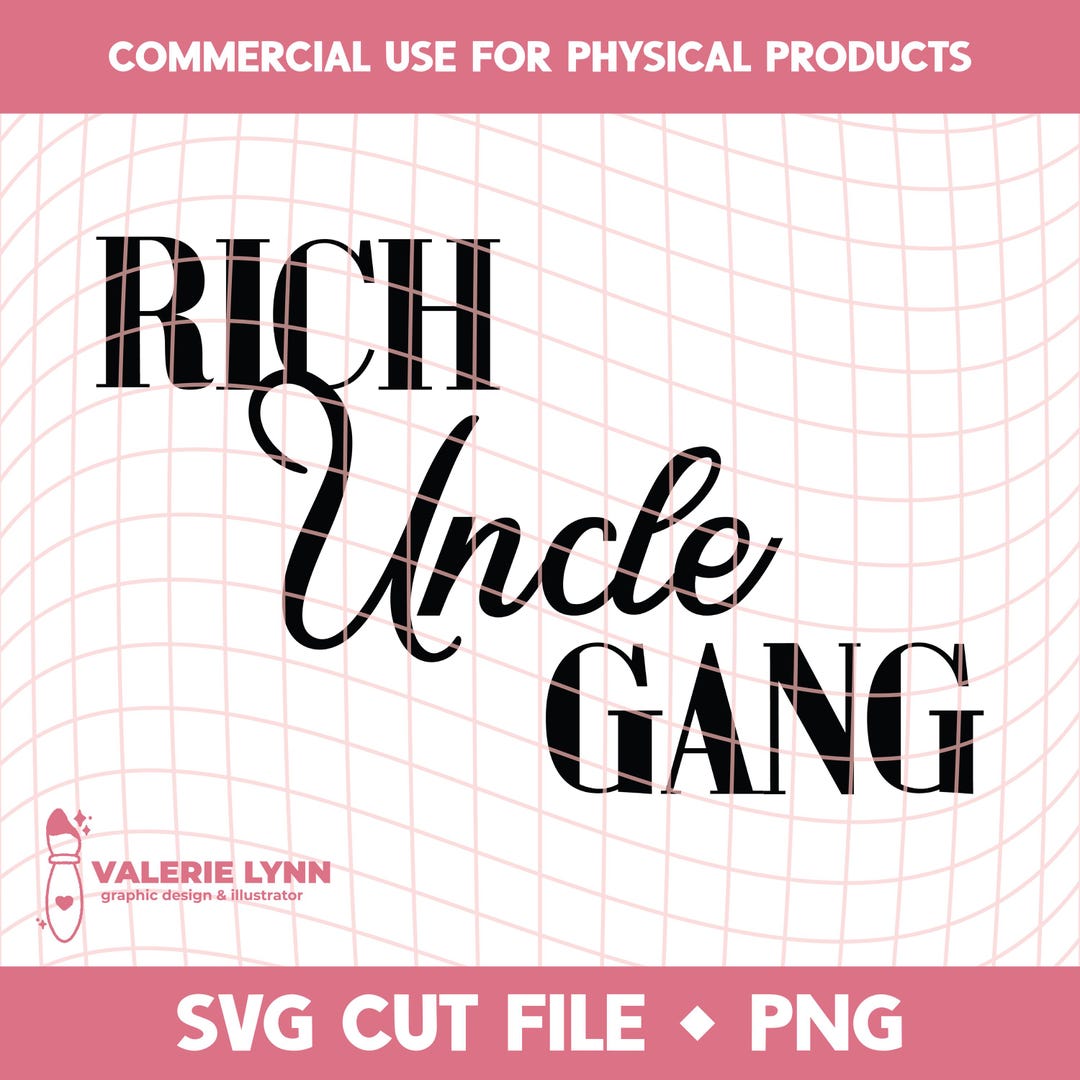 Rich Uncle Gang | SVG PNG Digital Download | Clipart for Vinyl ...