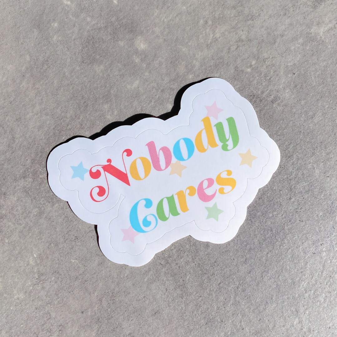 Nobody Cares Sticker - Etsy