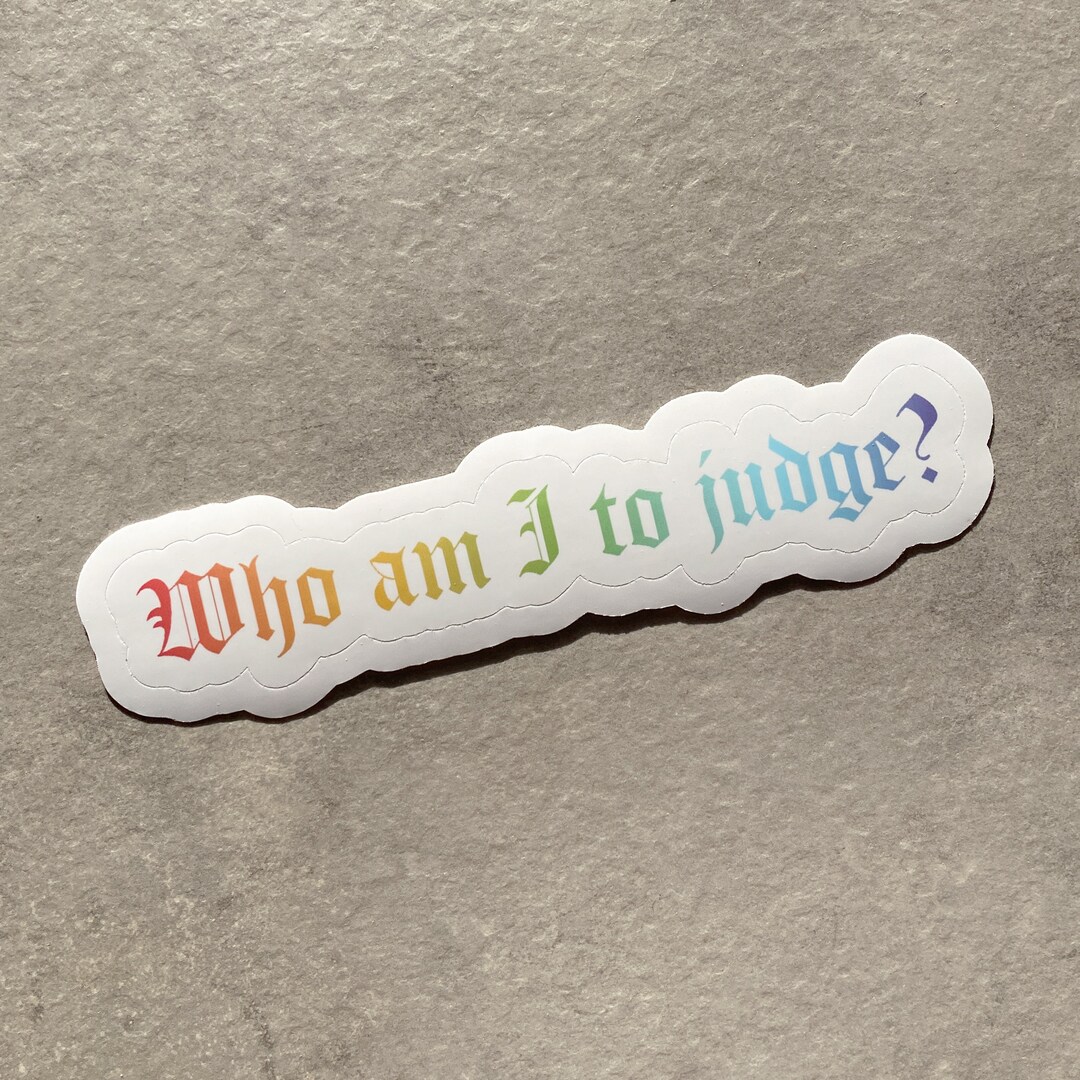 Who Am I to Judge? Sticker - Etsy