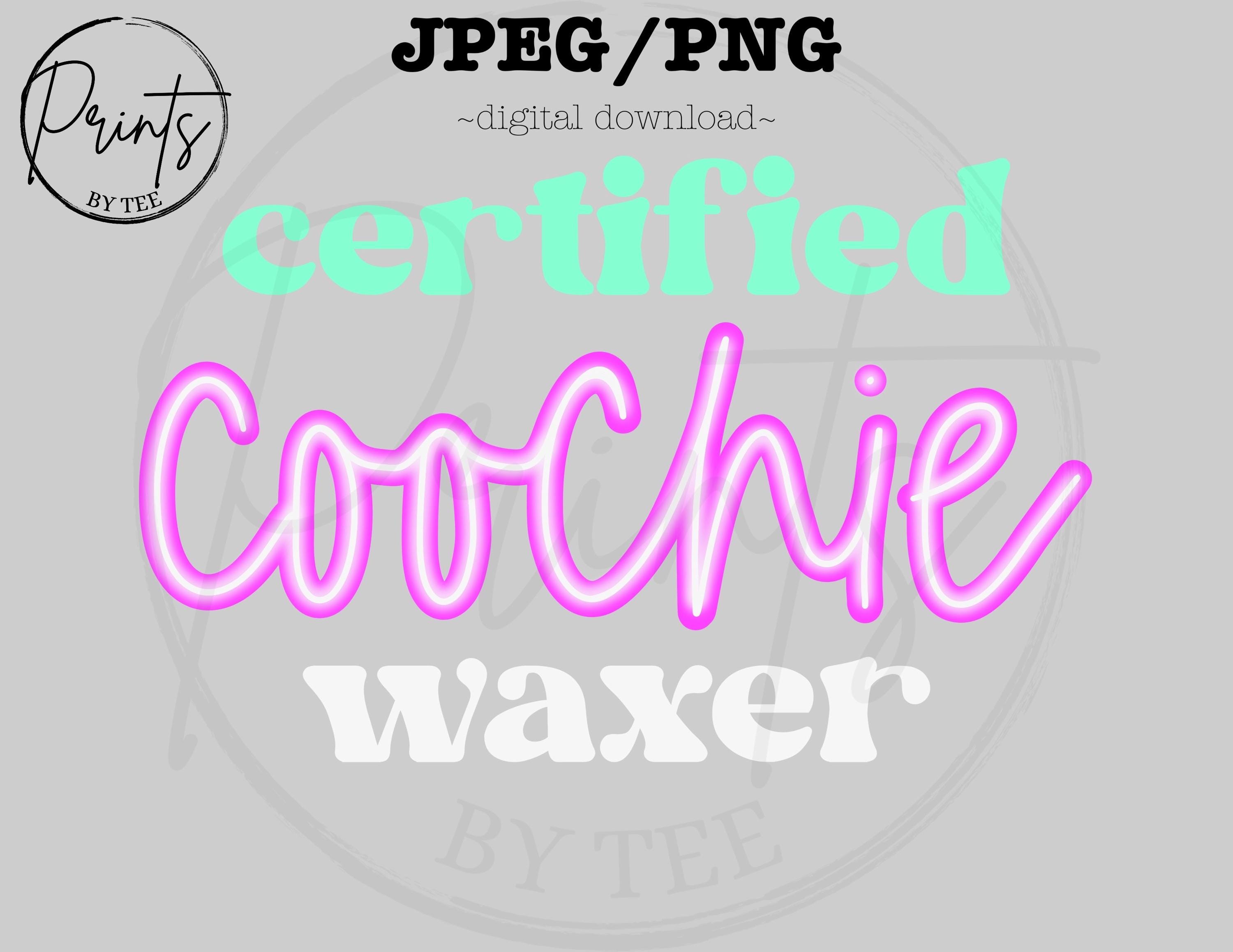 Certified Coochie Waxer ~ Png ~ Esthetician ~ Wax ~ Waxing ~ Funny ...