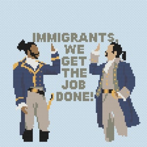 HAMILTON - Immigrants We Get the Job Done Cross Stitch Pattern PDF ...