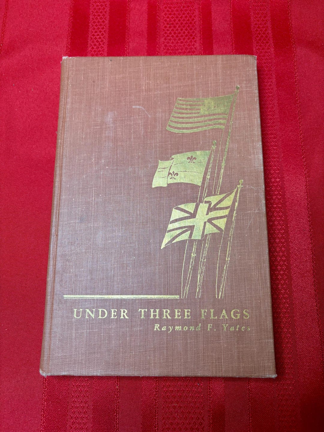 Under Three Flags, by Raymond F. Yates, Second Edition, Hardcover Book ...