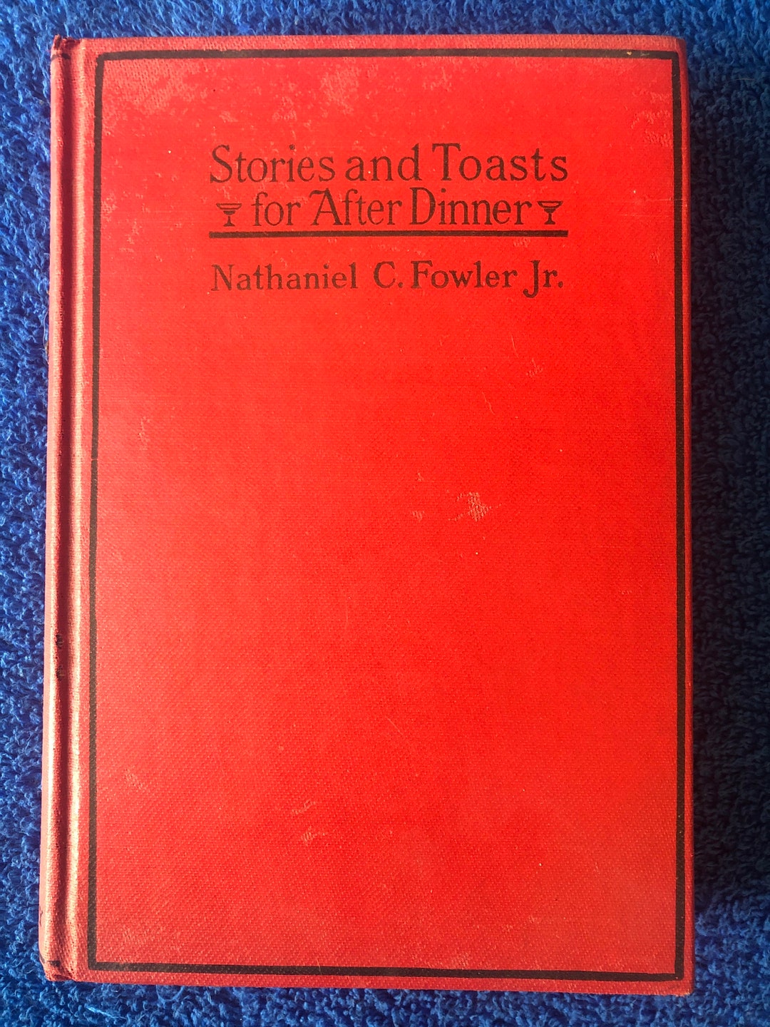 Stories and Toasts for After Dinner by Nathaniel C. Fowler Jr., First ...