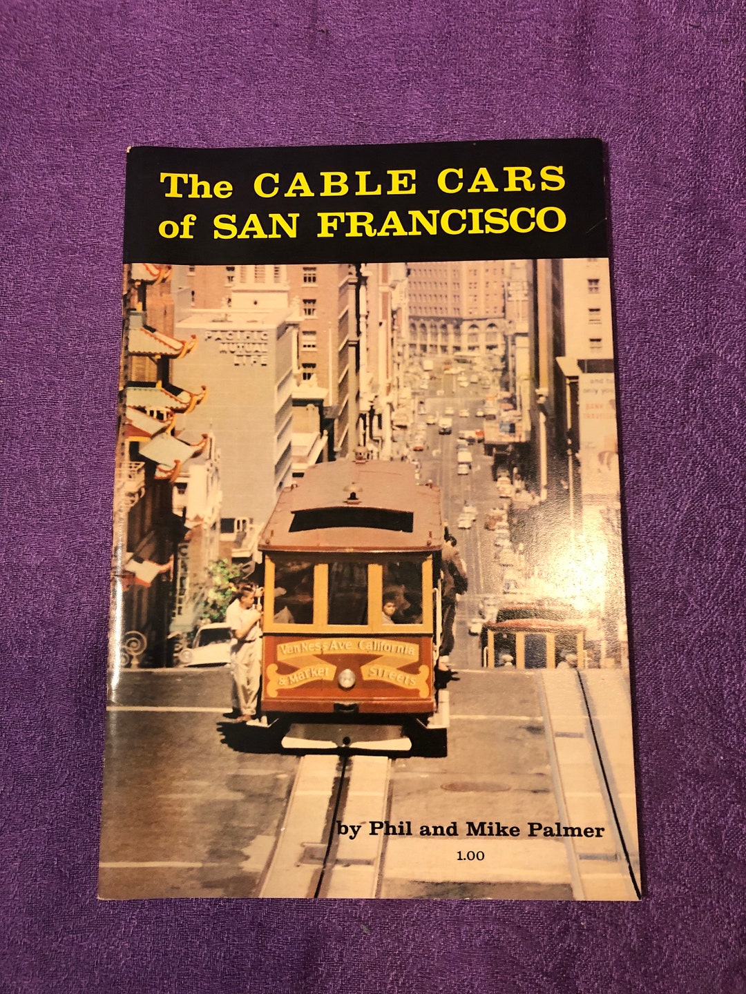 The Cable Cars of San Francisco Booklet, by Phil and Mike Palmer, 1968 ...