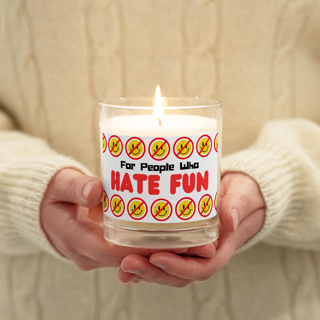 Gag Gift "for People Who Hate Fun" Unscented Soy Wax Candle – Glass Jar ...