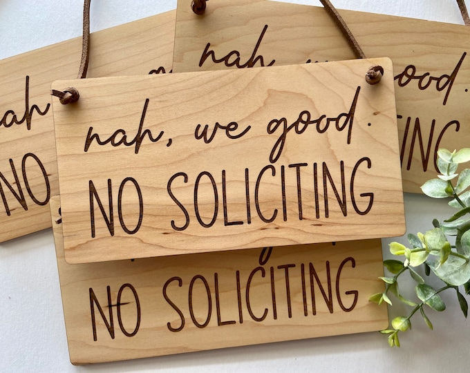 No Soliciting Sign, Nah We Good, No Soliciting, Wood Soliciting Sign ...