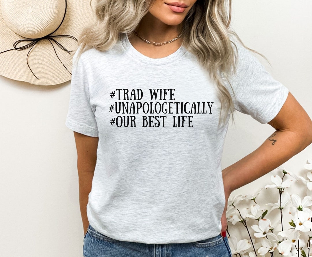 TRAD WIFE Shirt, Shirt for Traditional Wife, Traditional Wife Gift ...