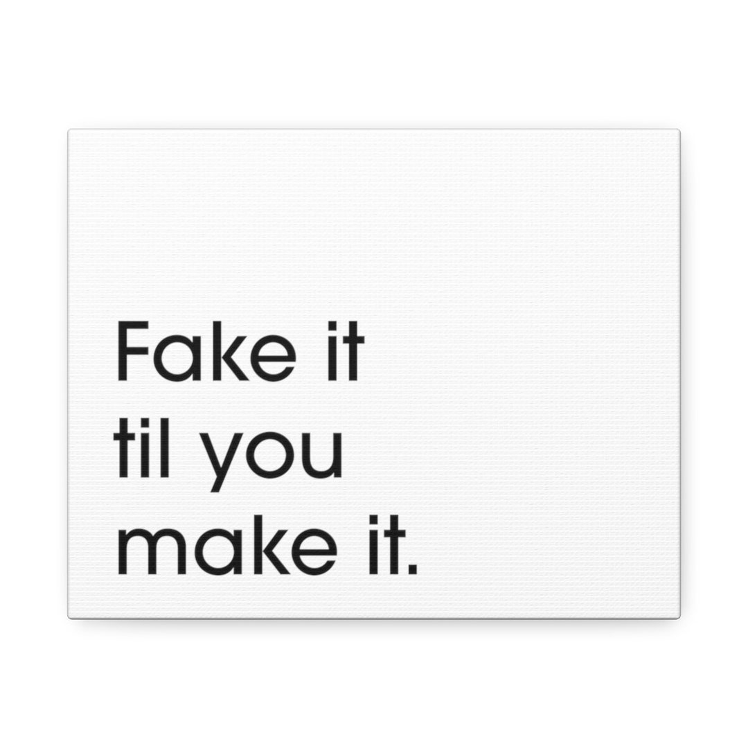 Fake It Till You Make It - Motivational Canvas - Etsy