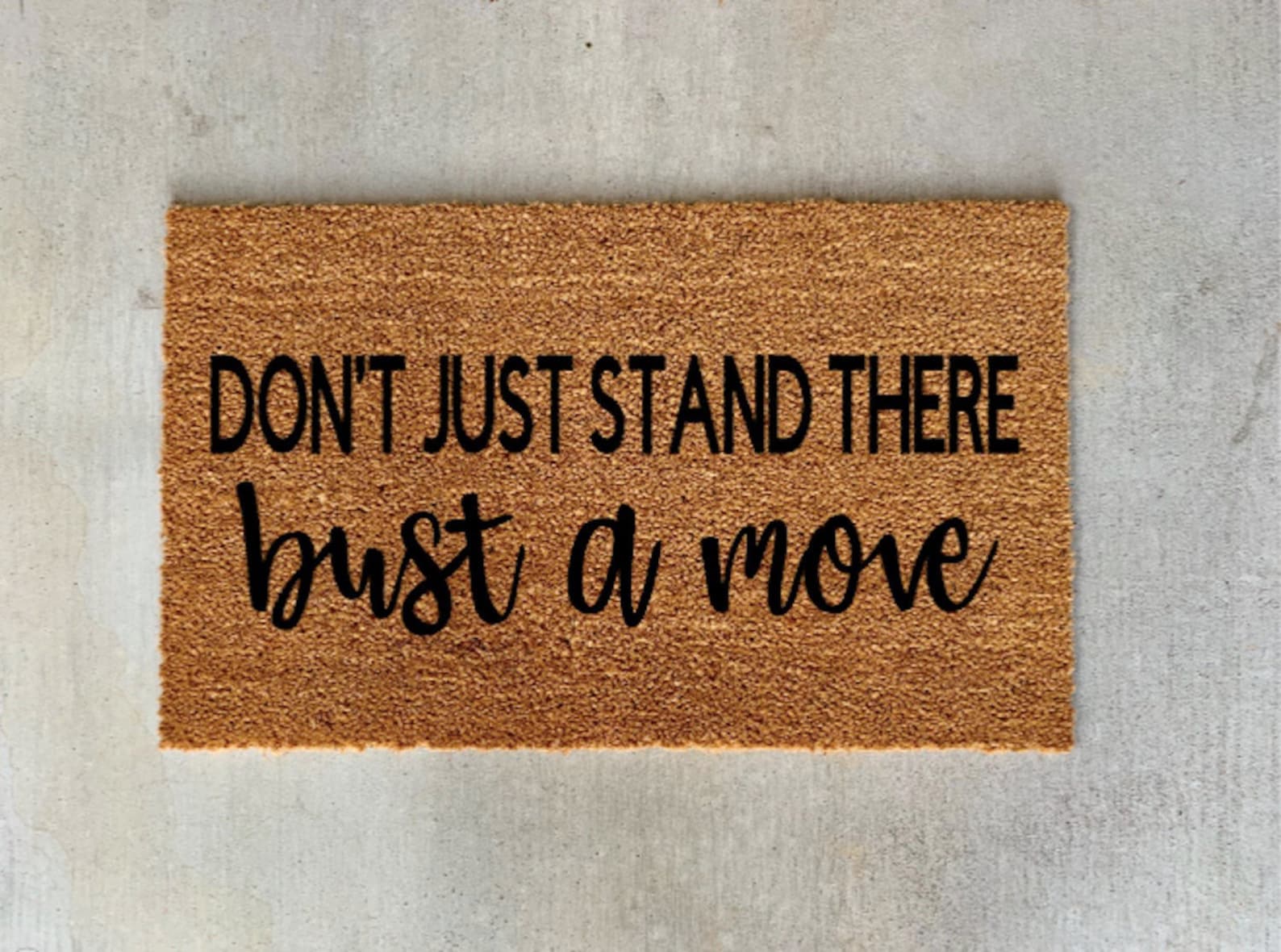 Dont Just Stand There Bust A Move Doormat Welcome Mat Home | Etsy