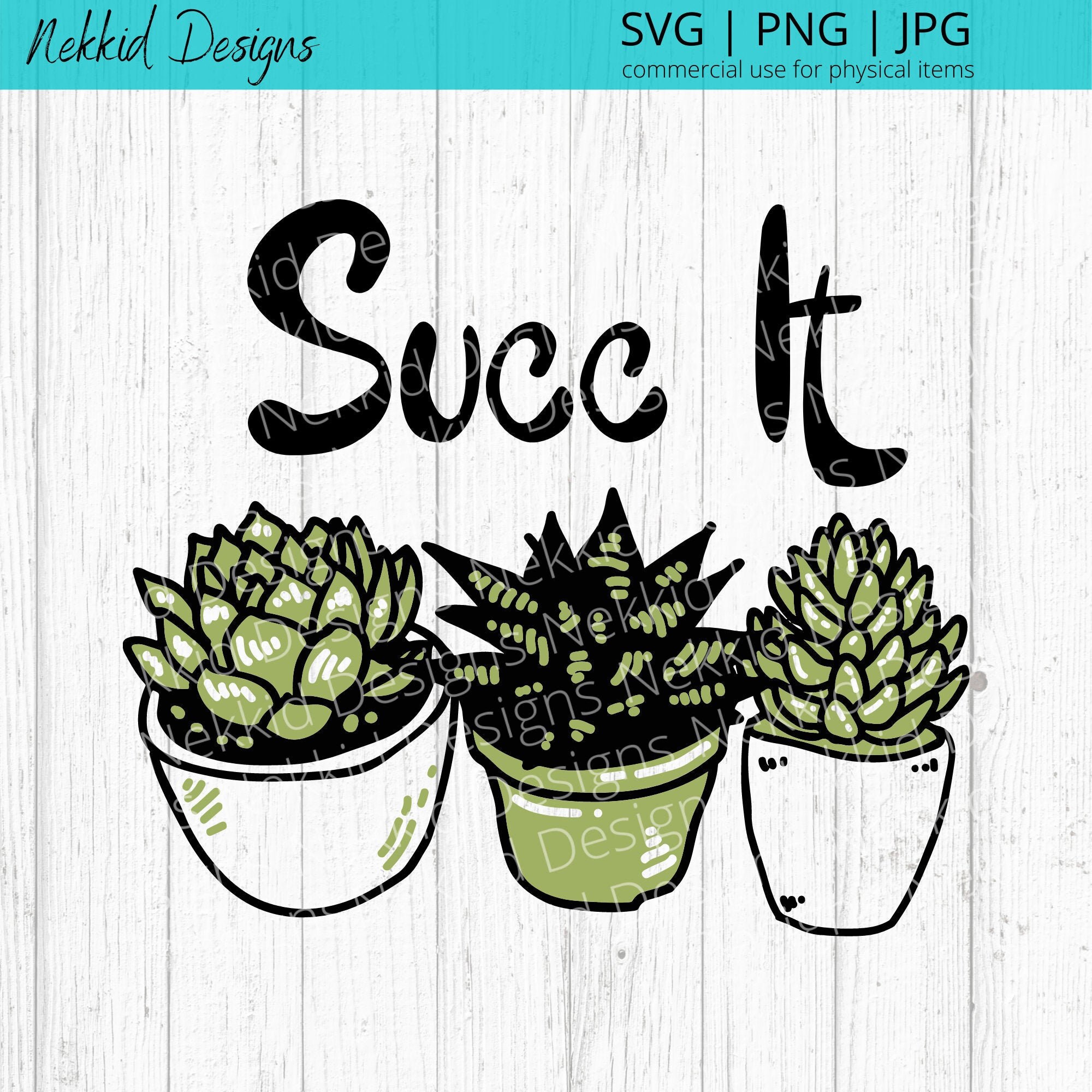 Succ It SVG Succulent Design Plant Lover Design Funny - Etsy