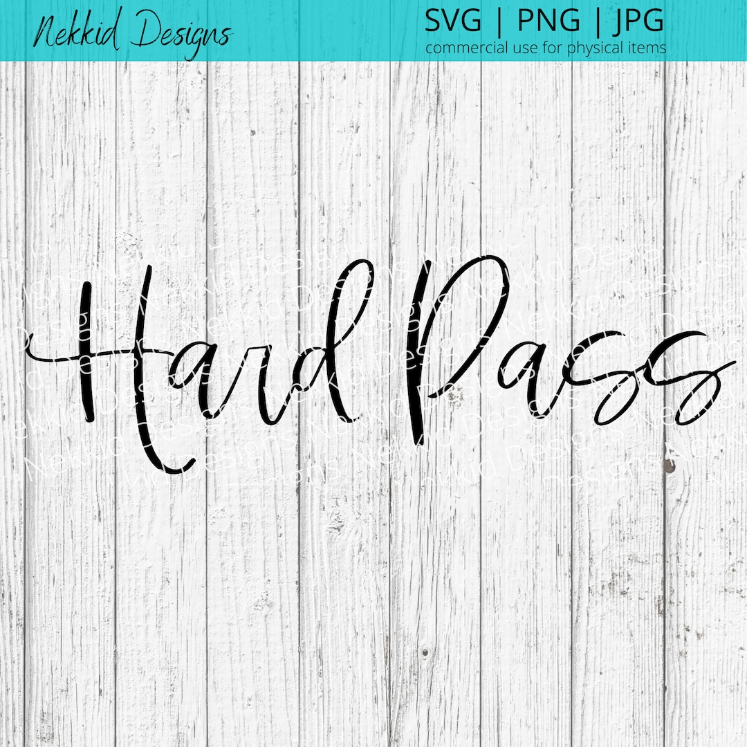 Hard Pass SVG - Funny SVG - Adult SVG - Svg Files for Cricut - Etsy